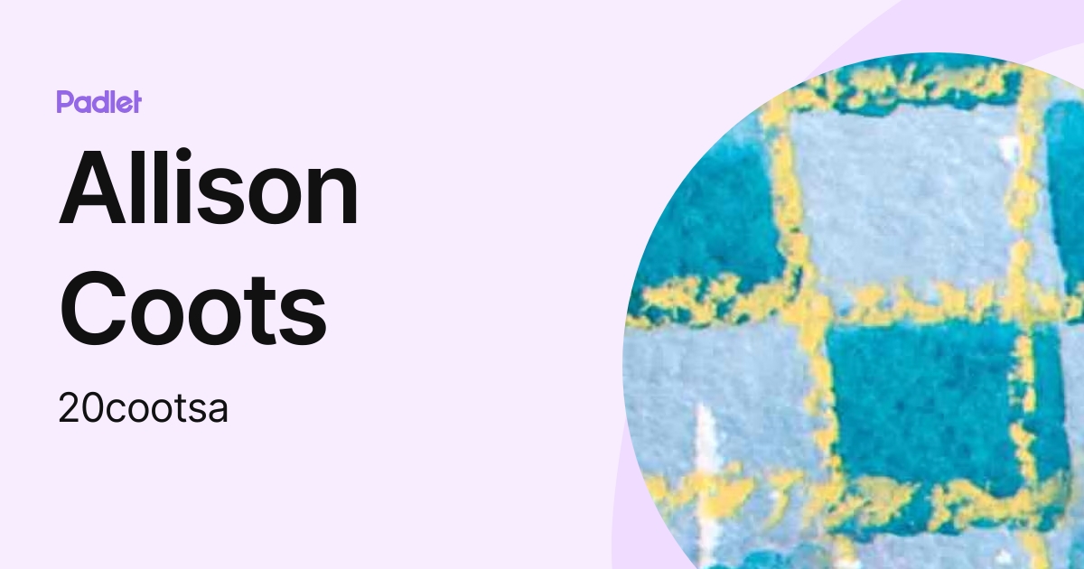 Allison Coots (20cootsa) profile | Padlet
