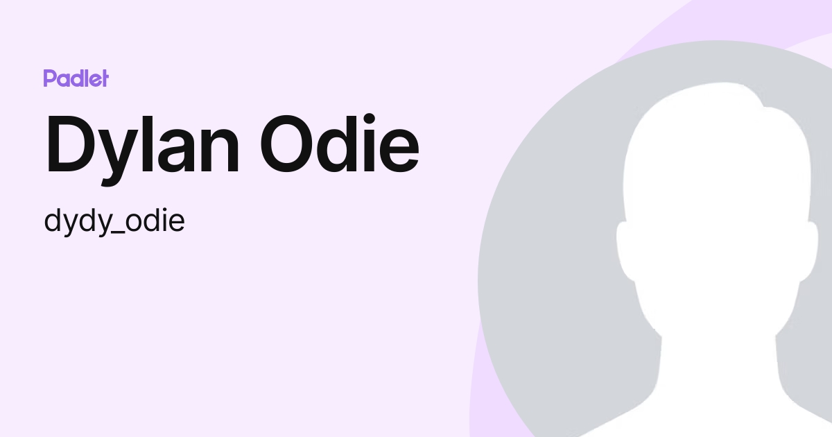 Dylan Odie (dydy_odie) profile | Padlet