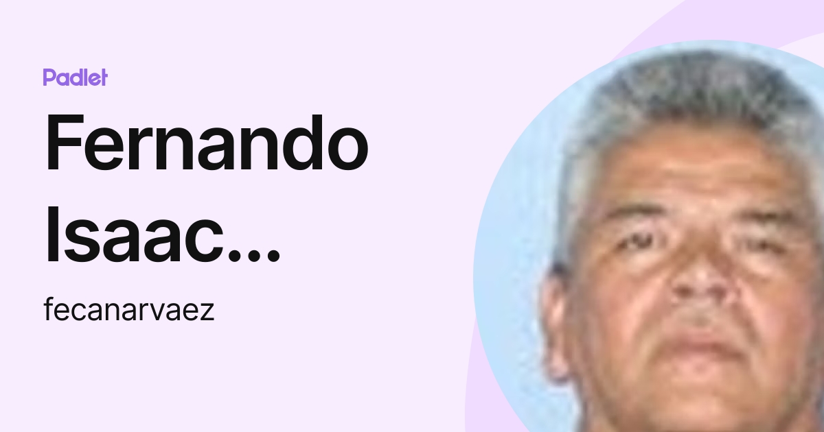 Fernando Isaac Cazon Narvaez (fecanarvaez) profile | Padlet