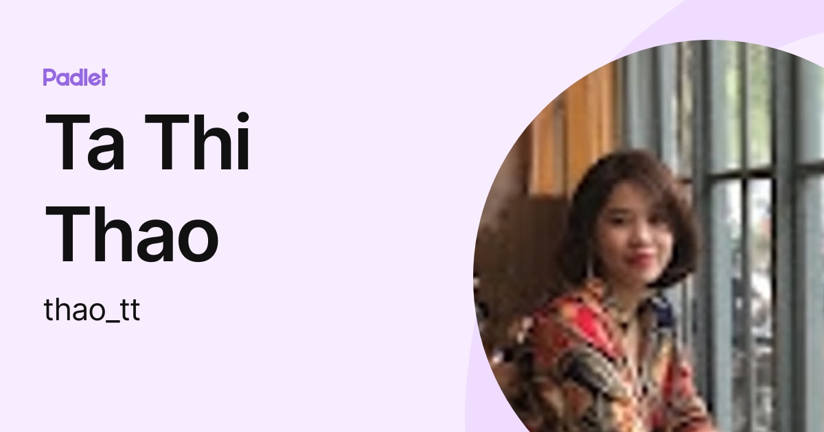 Ta Thi Thao (thao_tt) profile | Padlet