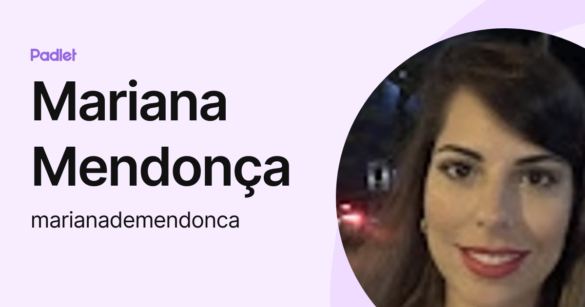 Mariana Mendonça (marianademendonca) profile | Padlet