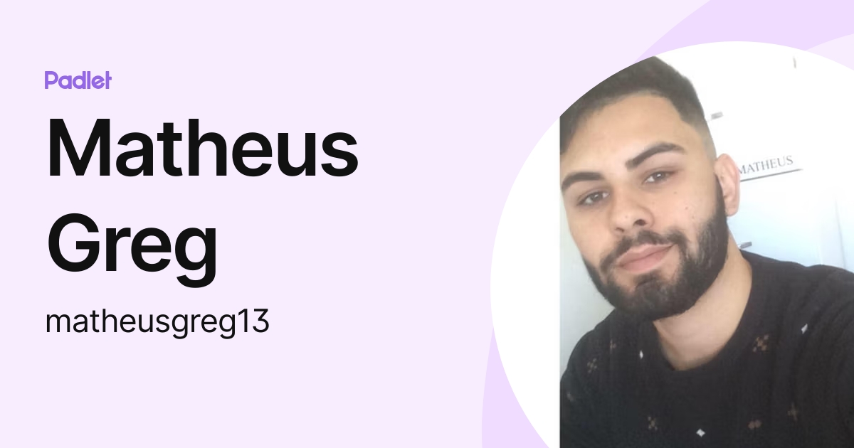 Matheus Greg (matheusgreg13) profile | Padlet