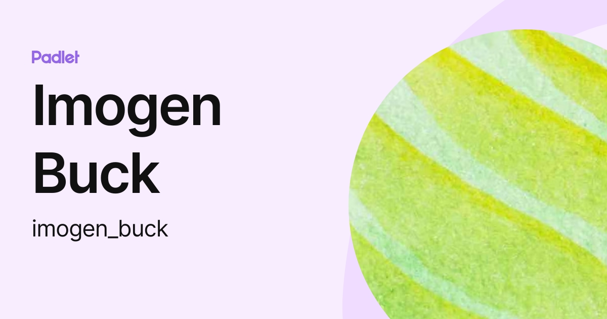 Imogen Buck (imogen_buck) profile | Padlet