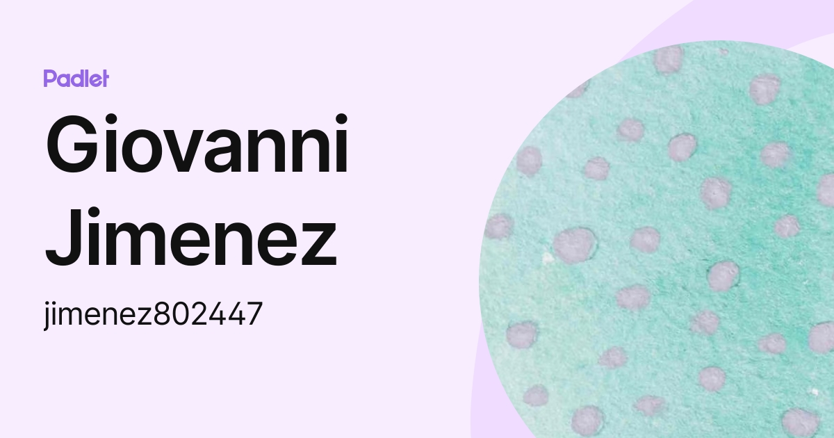 Giovanni Jimenez (jimenez802447) profile | Padlet