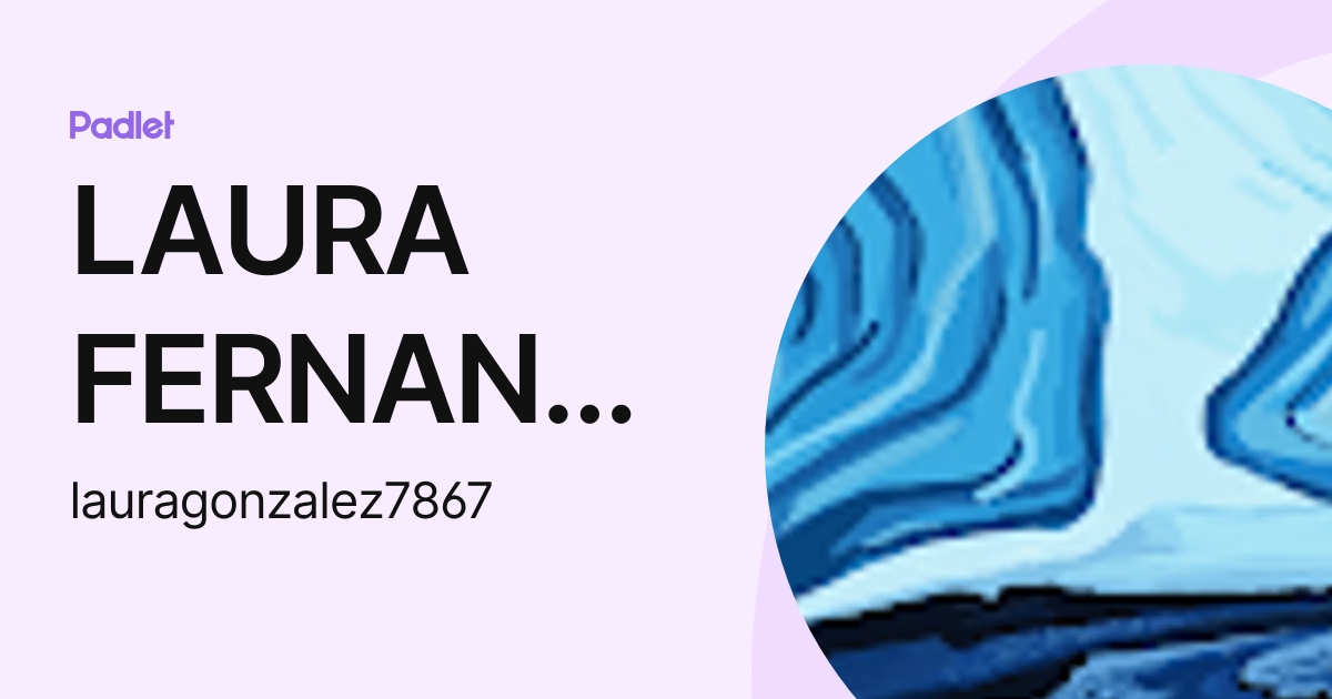 LAURA FERNANDA GONZALEZ MANRIQUEZ (lauragonzalez7867) profile | Padlet
