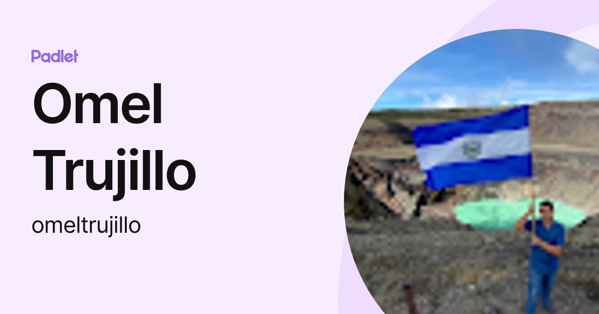 Omel Trujillo (omeltrujillo) profile | Padlet