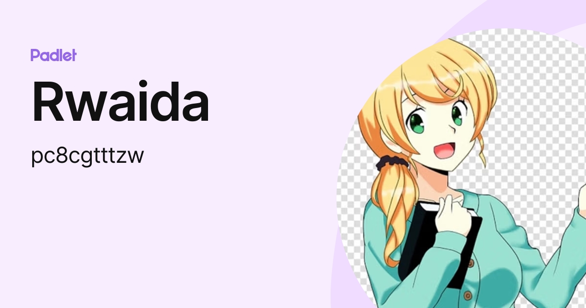 Rwaida (pc8cgtttzw) profile | Padlet