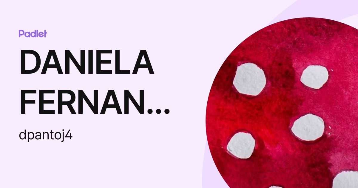 DANIELA FERNANDA PANTOJA CHECA (dpantoj4) profile | Padlet