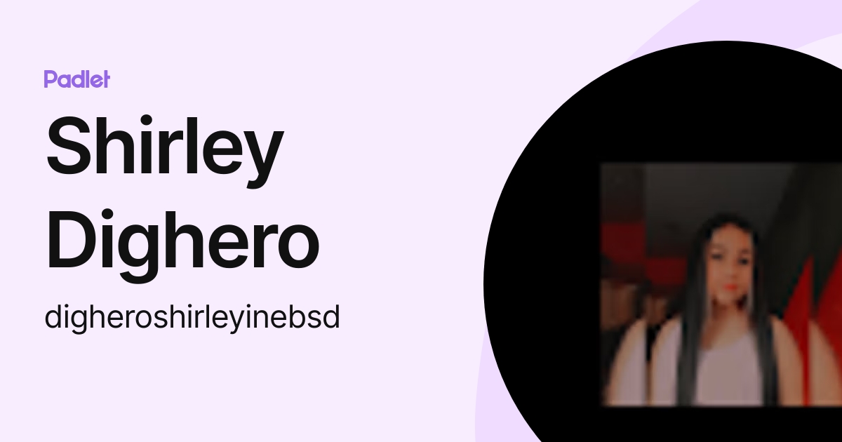 Shirley Dighero (digheroshirleyinebsd) profile | Padlet