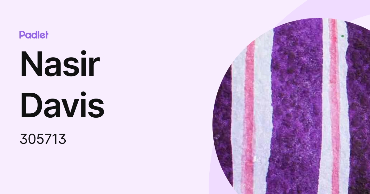 Nasir Davis (305713) profile | Padlet