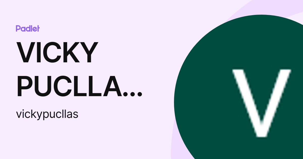 VICKY PUCLLAS CURASI (vickypucllas) profile | Padlet