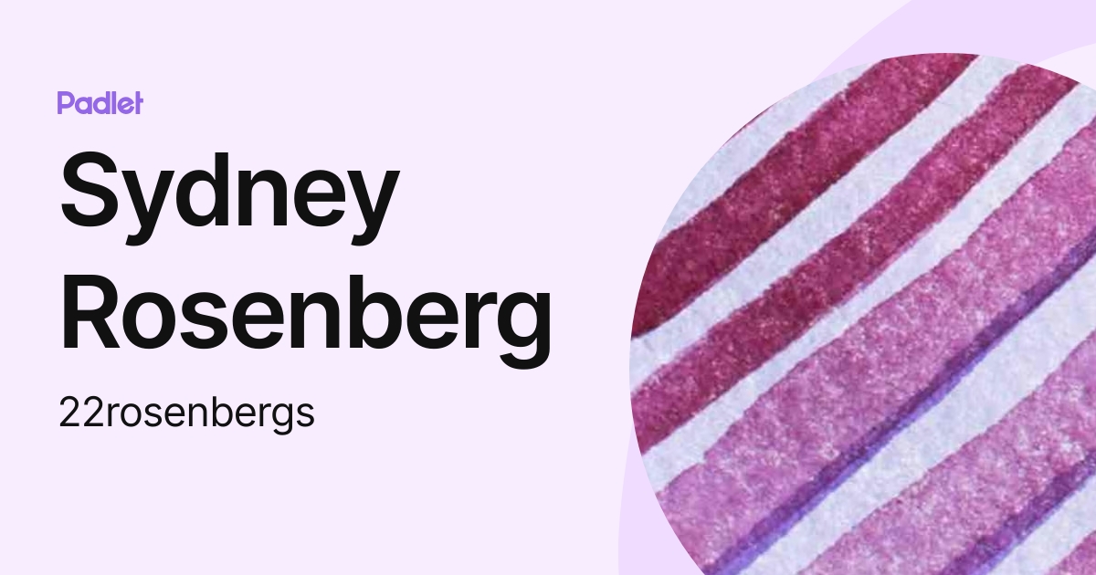 Sydney Rosenberg (22rosenbergs) profile | Padlet