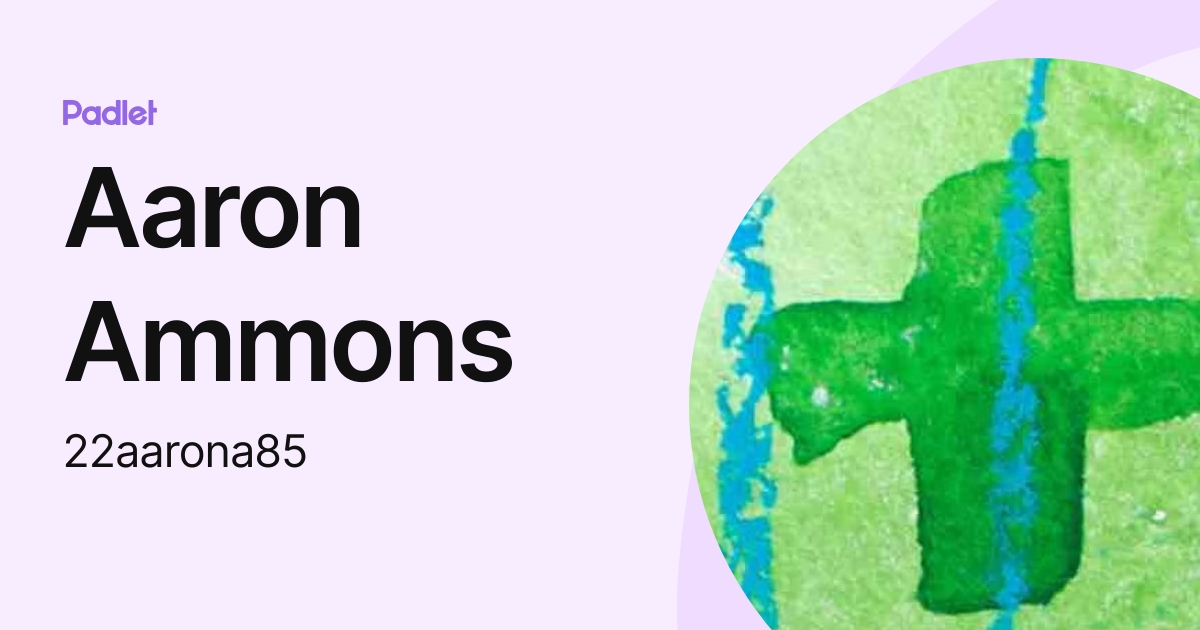 Aaron Ammons (22aarona85) profile | Padlet