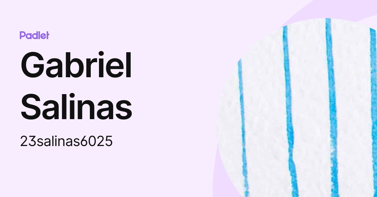 Gabriel Salinas (23salinas6025) profile | Padlet