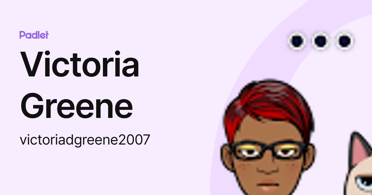 Victoria Greene (victoriadgreene2007) profile | Padlet