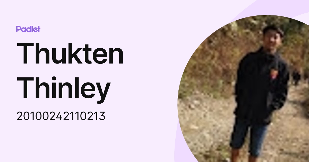 Thukten Thinley (20100242110213) profile | Padlet