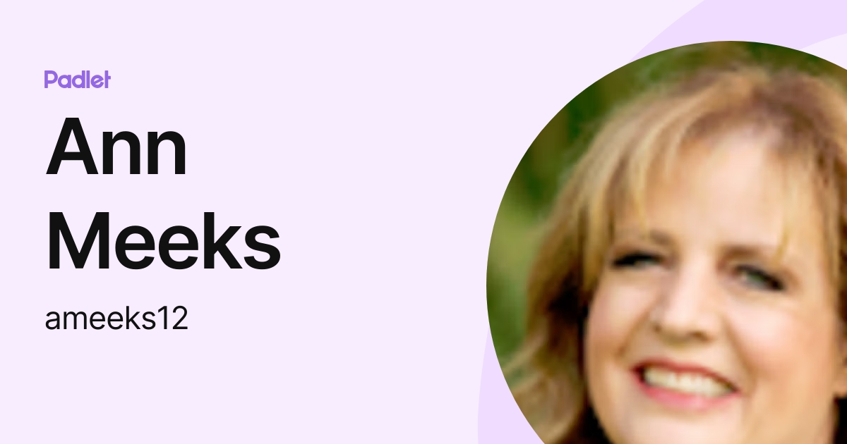 Ann Meeks (ameeks15) profile | Padlet