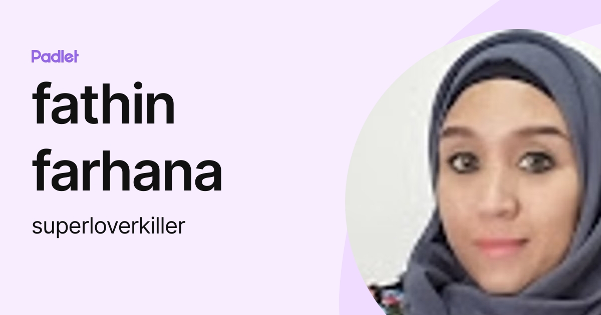 fathin farhana (superloverkiller) profile | Padlet