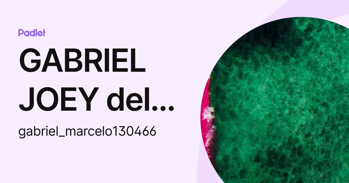 GABRIEL JOEY dela cruz MARCELO (gabriel_marcelo130466) profile | Padlet