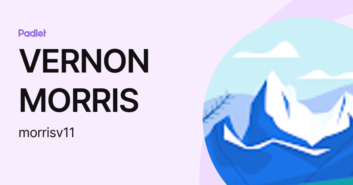 VERNON MORRIS (morrisv11) profile | Padlet
