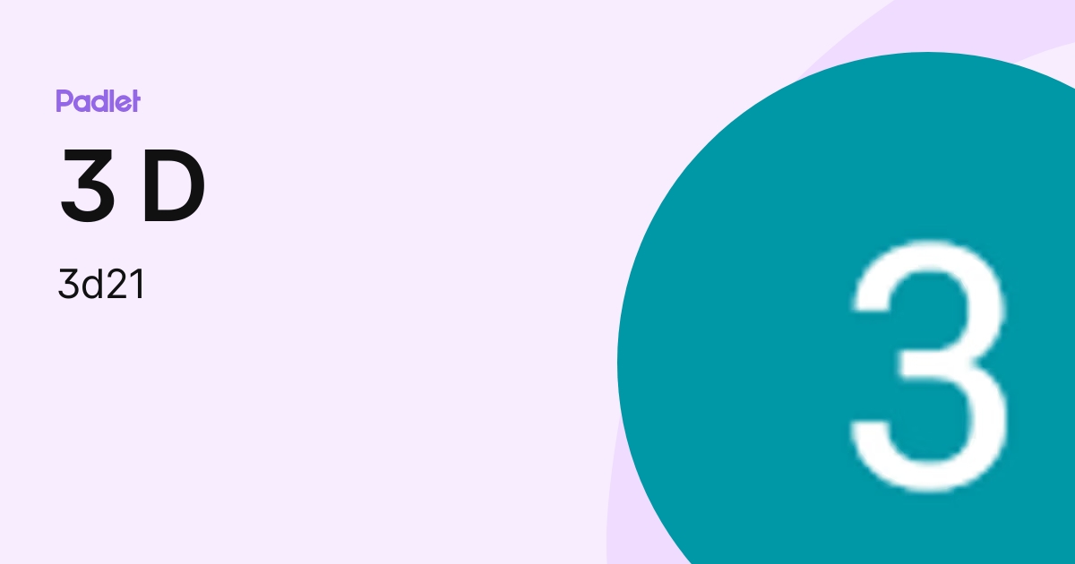 3 D (3d21) profile | Padlet