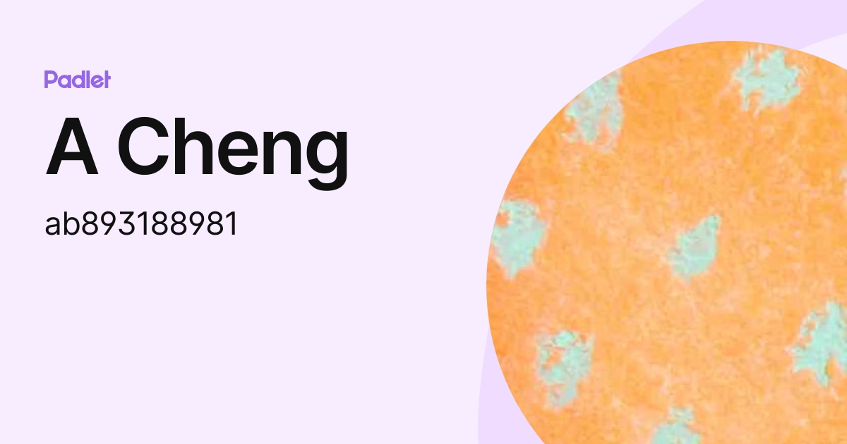 A Cheng (ab893188981) profile | Padlet