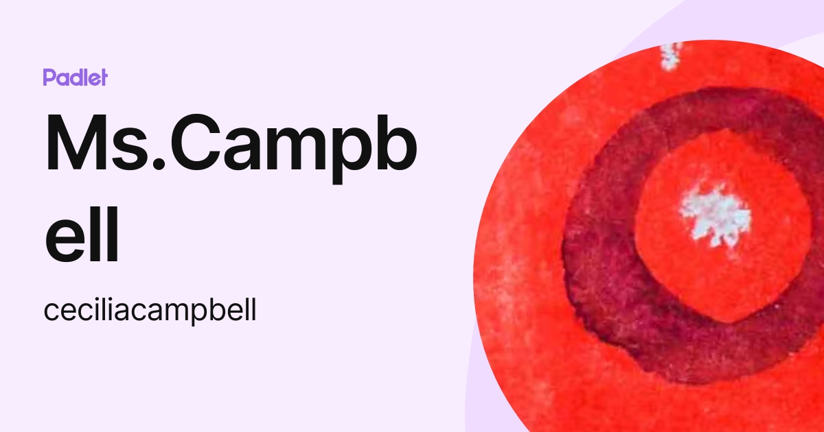 Ms.Campbell (ceciliacampbell) profile | Padlet
