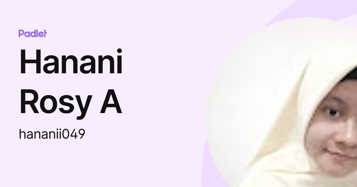 Hanani Rosy A (hananii049) profile | Padlet