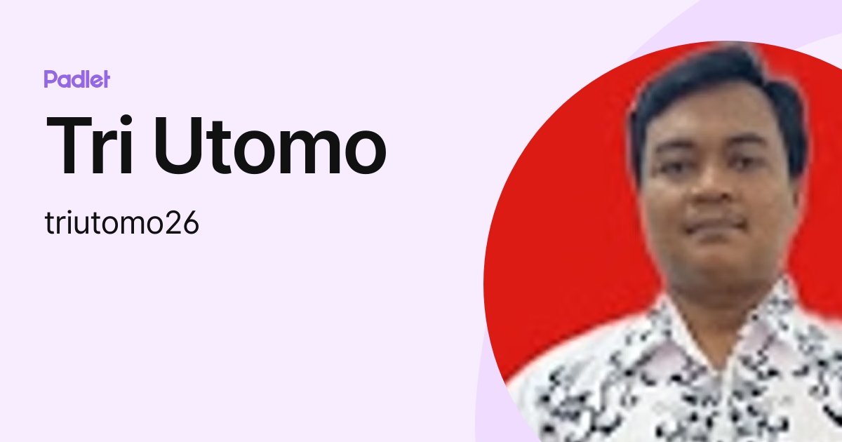 Tri Utomo (triutomo26) profile | Padlet
