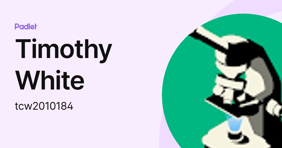 Timothy White (tcw2010184) profile | Padlet