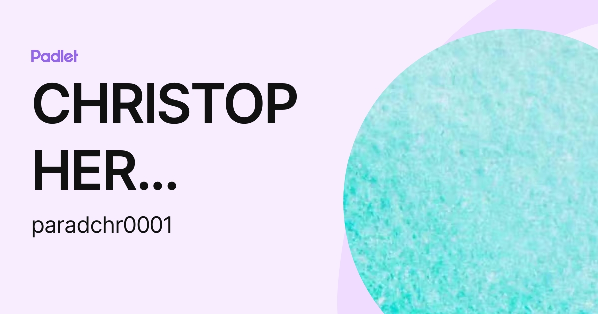 CHRISTOPHER PARADA (paradchr000) profile | Padlet