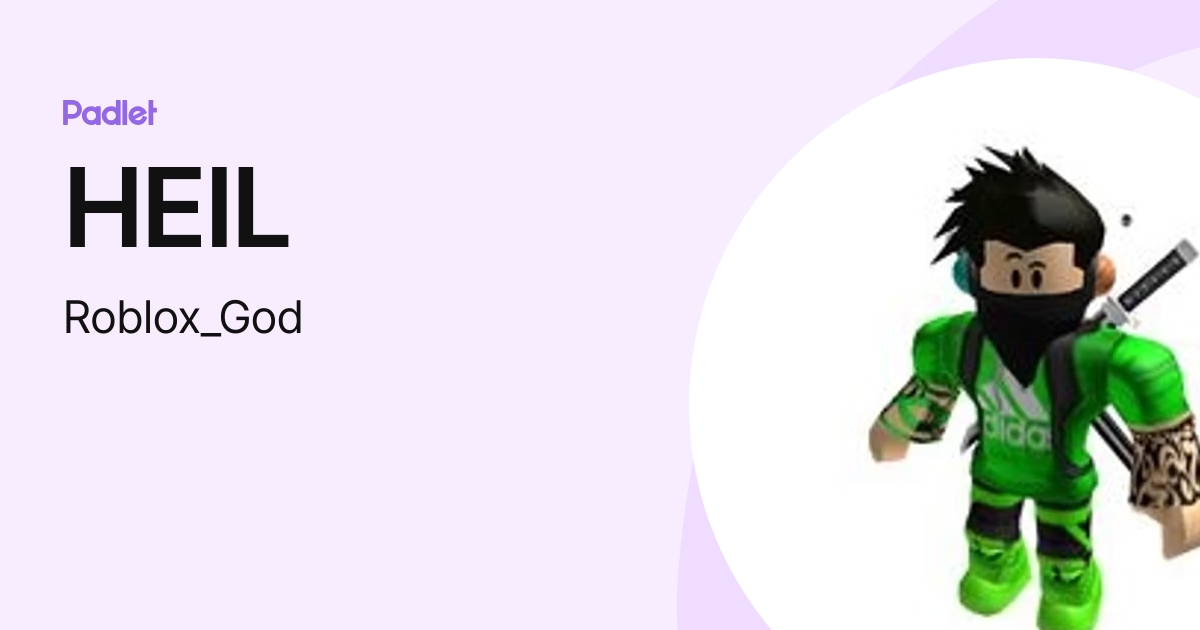 HEIL (Roblox_God) profile | Padlet