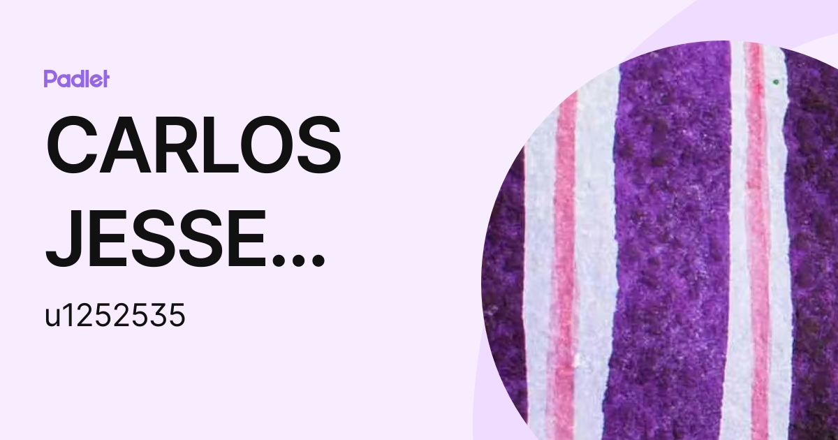 CARLOS JESSE ARCE (u1252535) profile | Padlet