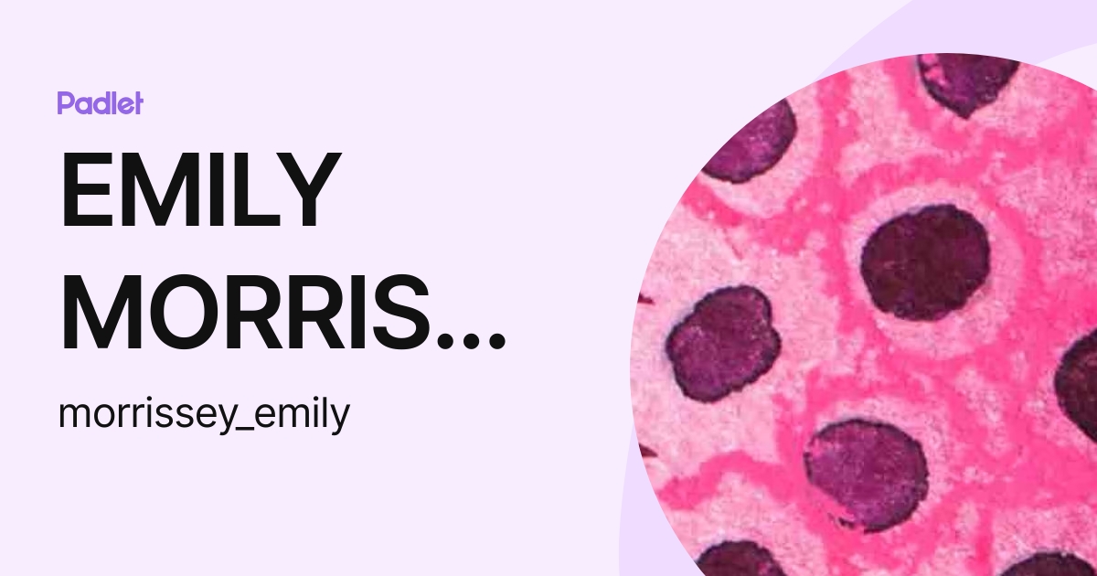 EMILY MORRISSEY (morrissey_emily) profile | Padlet