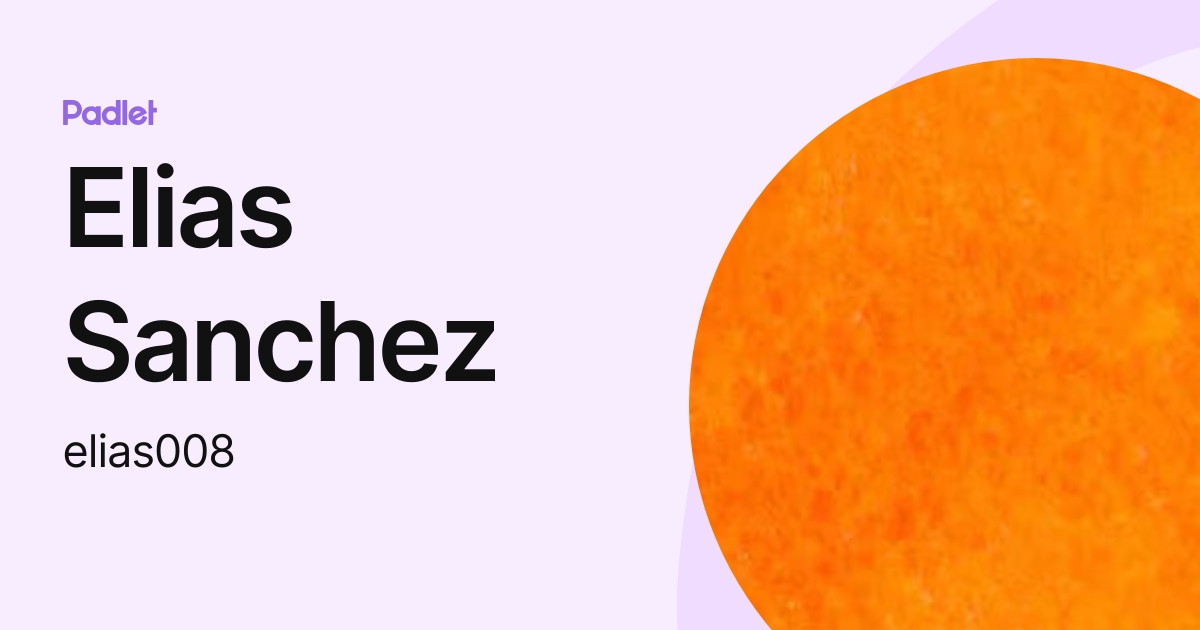 Elias Sanchez (elias008) profile | Padlet