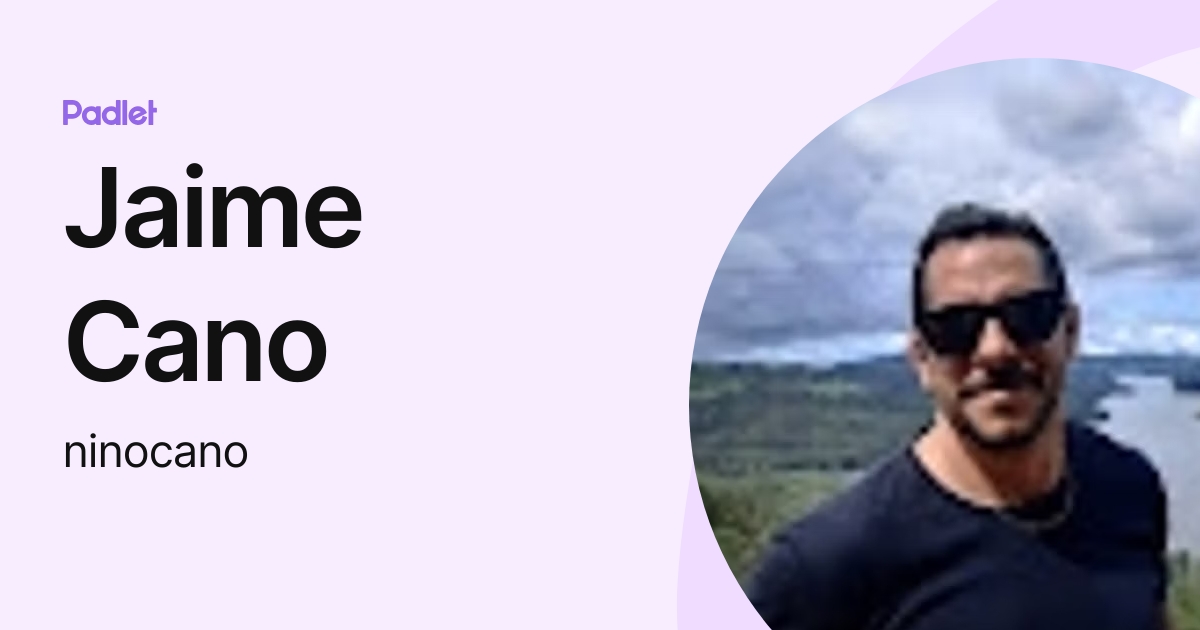 Jaime Cano (ninocano) profile | Padlet