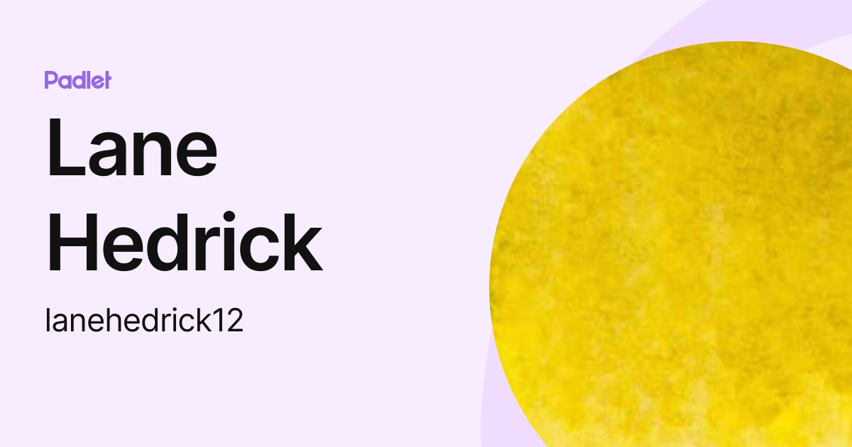 Lane Hedrick (lanehedrick12) profile | Padlet