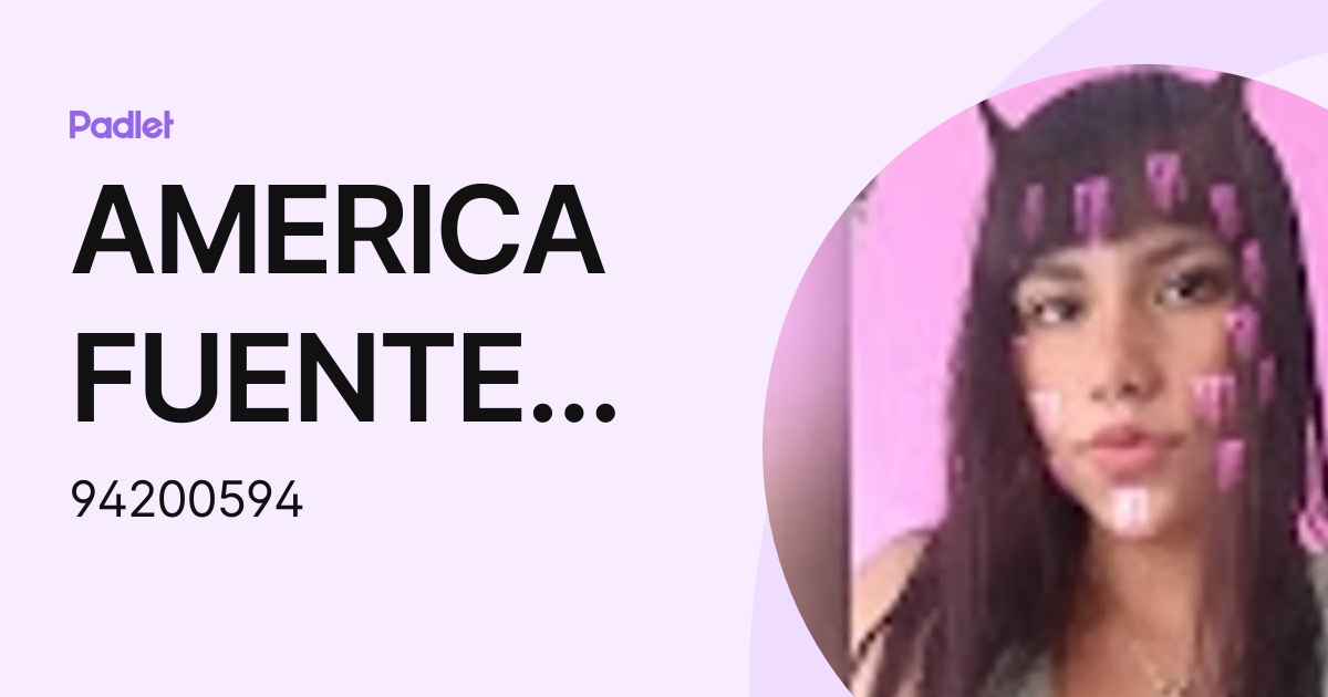 AMERICA FUENTES ROBLES (94200594) profile | Padlet