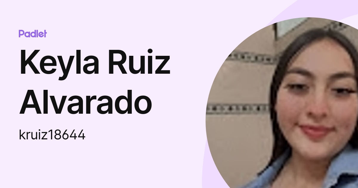 Keyla Ruiz Alvarado (kruiz18644) profile | Padlet