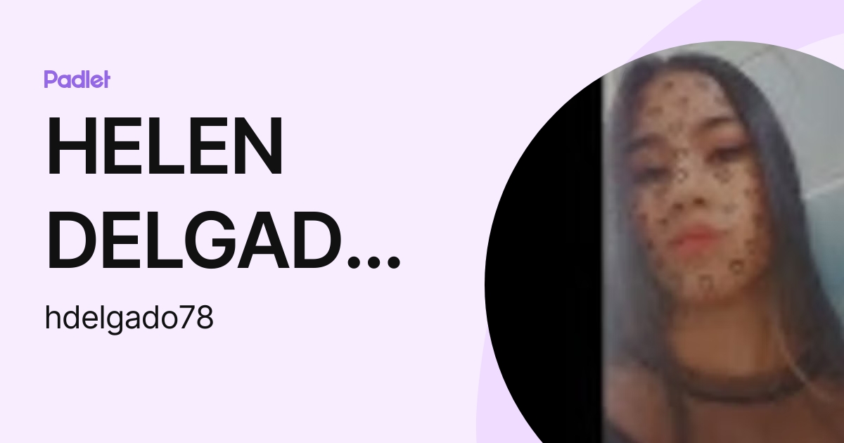 HELEN DELGADO JIMENEZ (hdelgado78) profile | Padlet