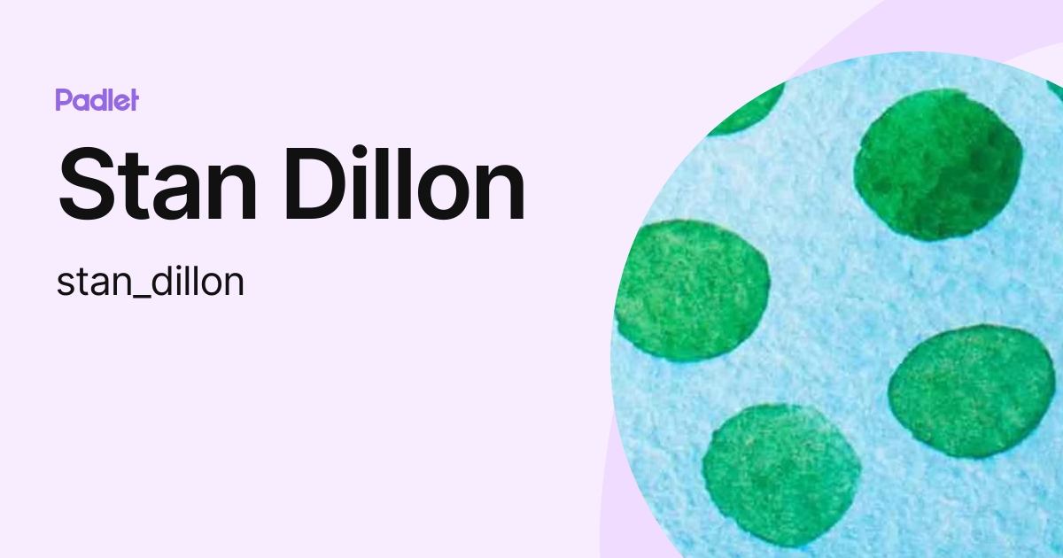 Stan Dillon (stan_dillon) profile | Padlet