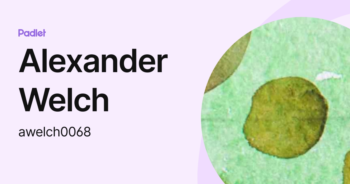 Alexander Welch (awelch0068) profile | Padlet