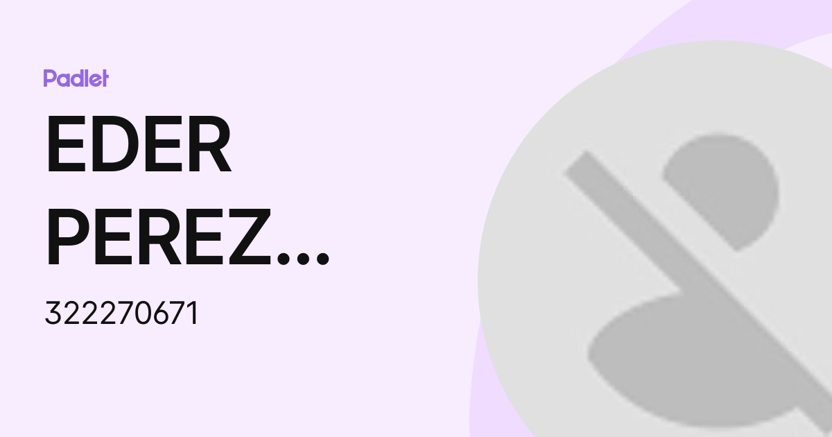 EDER PEREZ NAJERA (322270671) profile | Padlet