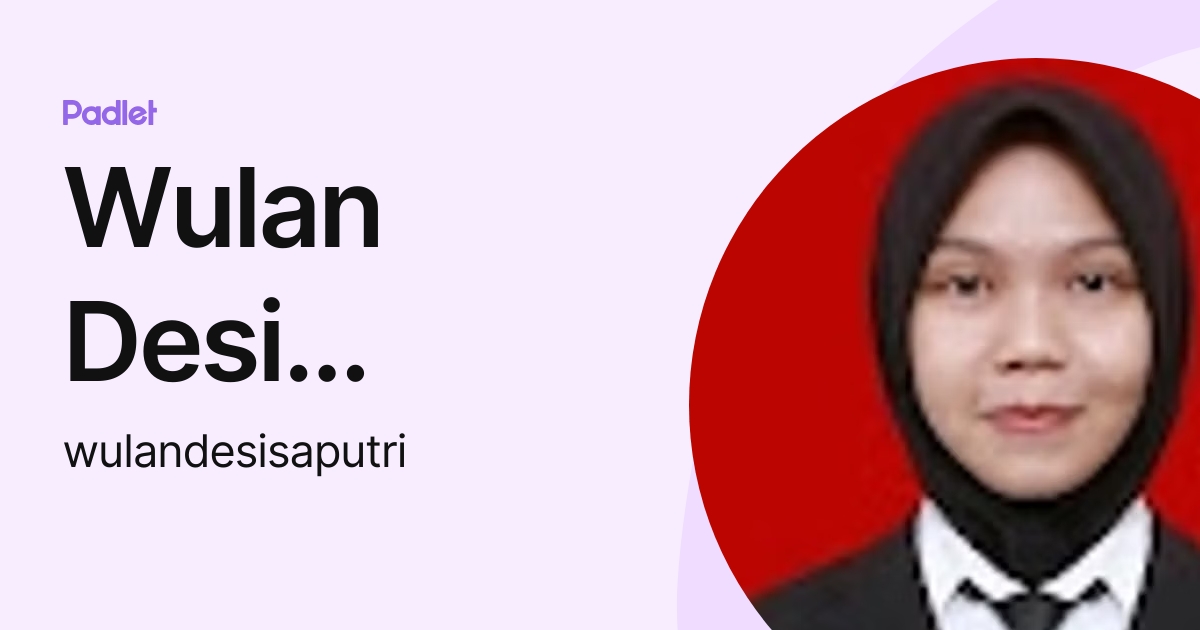 Wulan Desi Saputri (wulandesisaputri) profile | Padlet