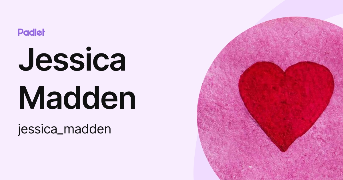 Jessica Madden (jessica_madden) profile | Padlet