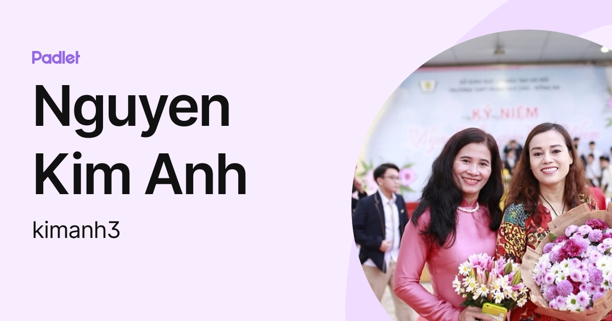 Nguyen Kim Anh (kimanh3) profile | Padlet