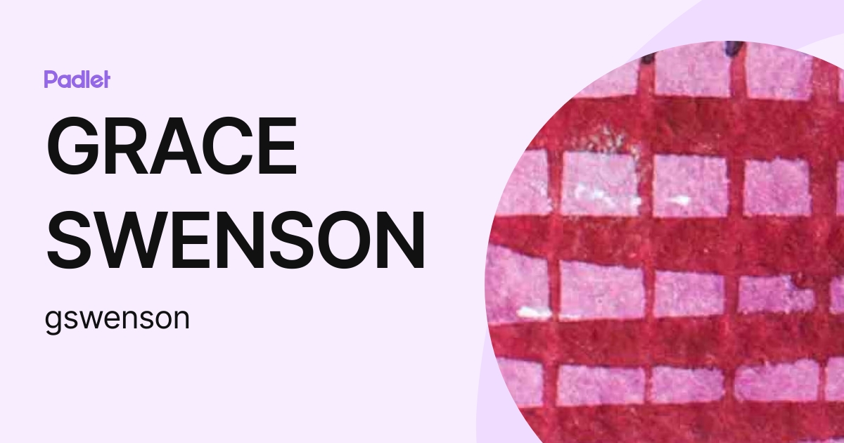 GRACE SWENSON (gswenson) profile | Padlet