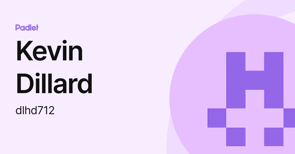 Kevin Dillard (dlhd712) profile | Padlet