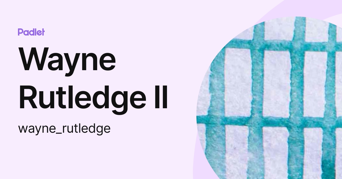 Wayne Rutledge II (wayne_rutledge) profile | Padlet