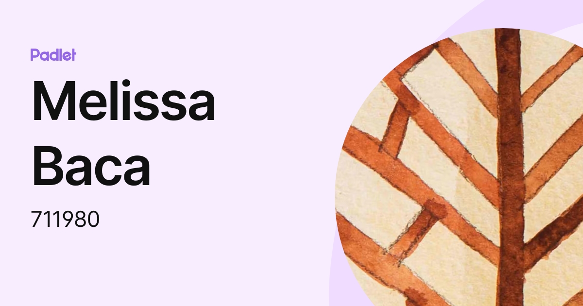 Melissa Baca (711980) profile | Padlet